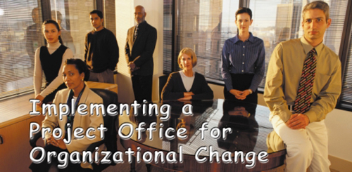 Implementing Project Office For Organizational Change | PMI