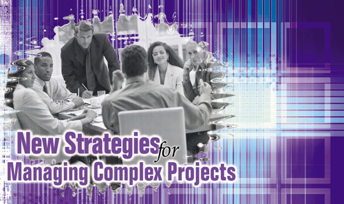 New strategies for managing complex projects | PMI