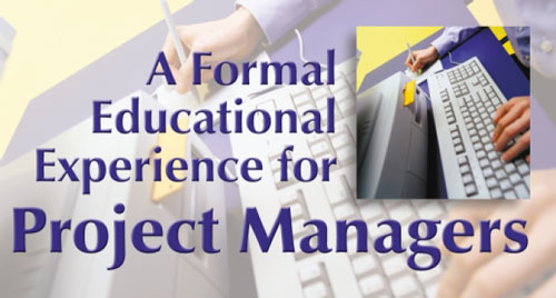 A formal education experience for project managers