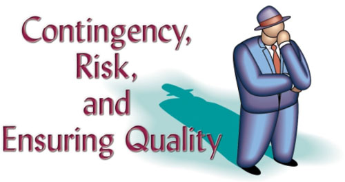 Contingency, risk and ensuring quality